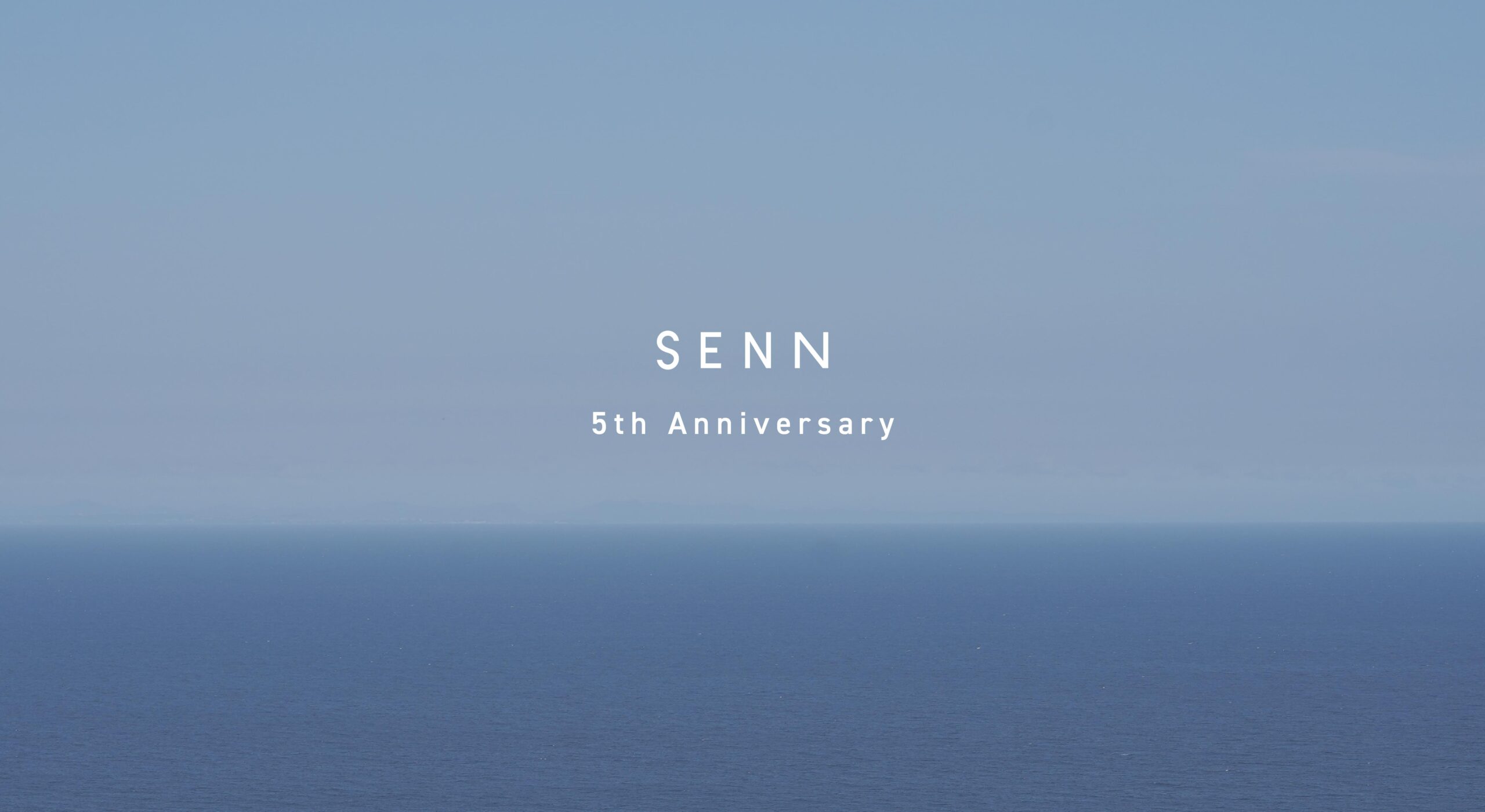 SENN 5周年の御礼 | SENN / セン - Less is beauty